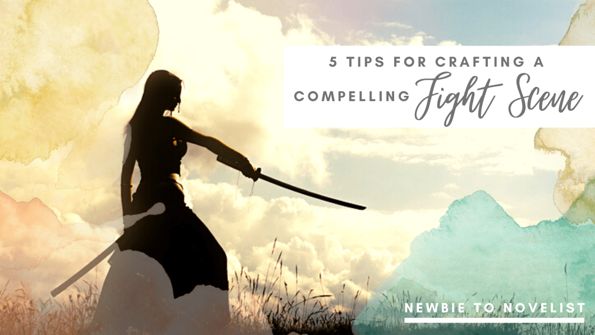 5 Tips for Crafting a Compelling Fight Scene – Newbie to Novelist
