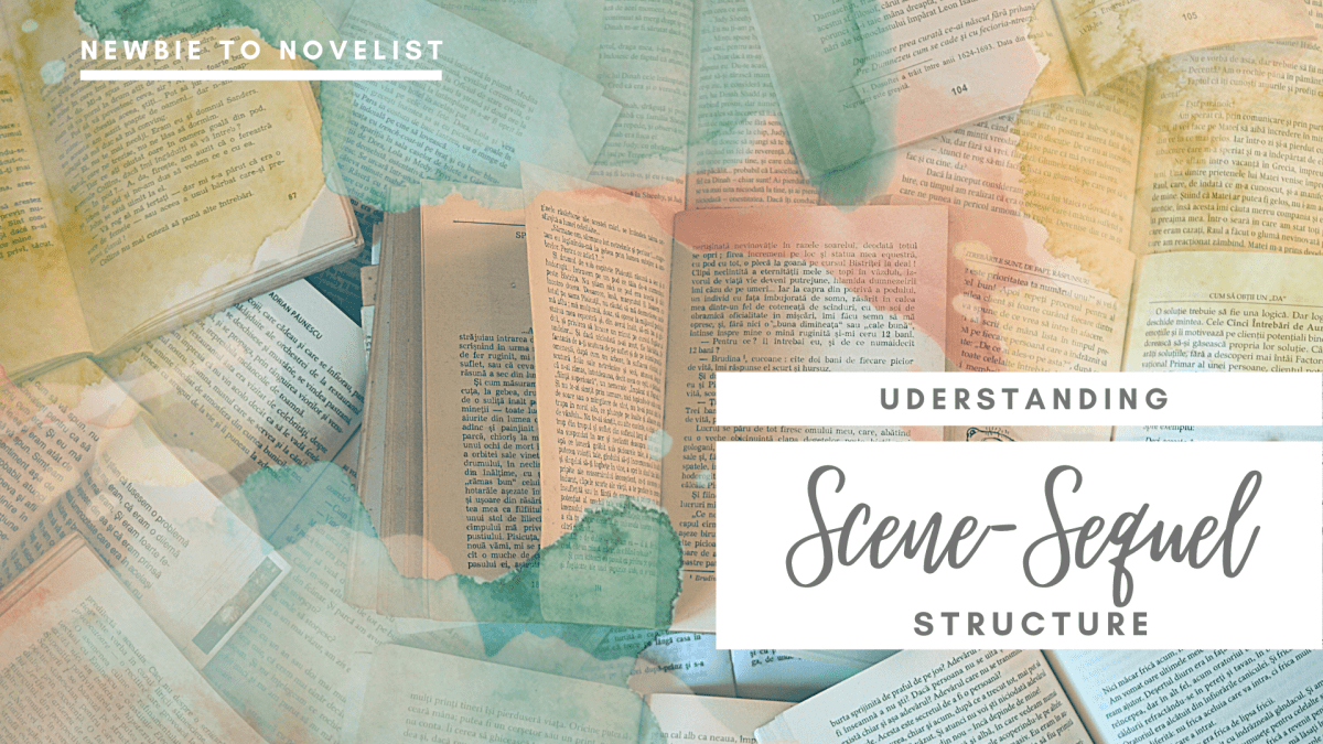 Understanding Scene-Sequel Structure – Newbie to Novelist